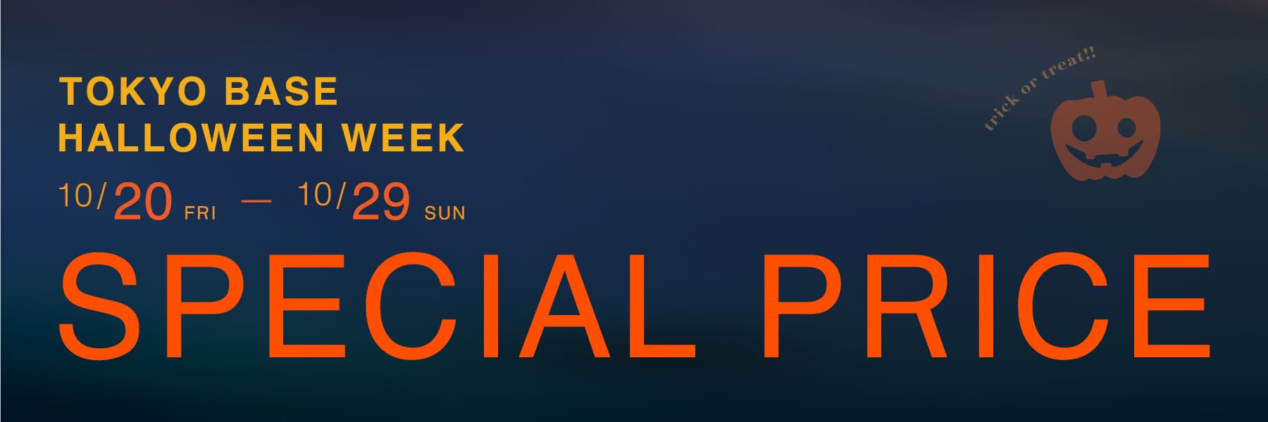 TOKYO BASE HALLOWEEN WEEK｜ STUDIOUS ONLINE公式通販サイト